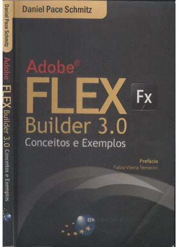 Sebo do Messias Livro - Adobe Flex Builder 3.0 - Conceitos e Exemplos