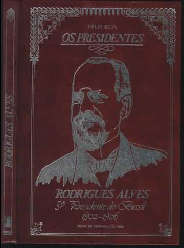 Sebo do Messias Livro - Rodrigues Alves - Os Presidentes