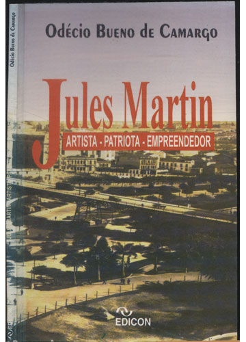 Sebo do Messias Livro - Jules Martin - Artista - Patriota - Empreendedor