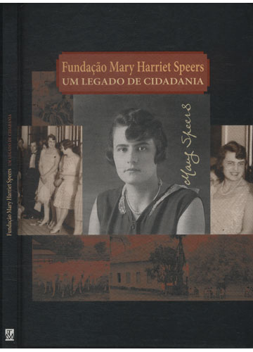 Sebo do Messias Livro - Fundação Mary Harriet Speers - Um Legado de ...