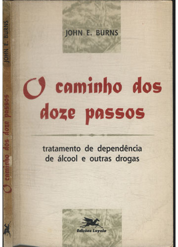 Sebo do Messias Livro - O Caminho dos Doze Passos Sebo do Messias Livro - O Caminho dos Doze Passos