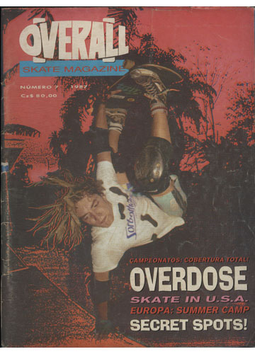 Sebo do Messias Revista - Overall Skate Magazine - 1987 - N°.07 - Overdose